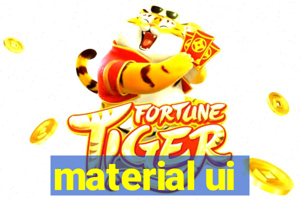 material ui material ui